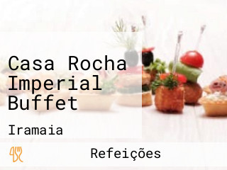 Casa Rocha Imperial Buffet aus Iramaia Speisekarte